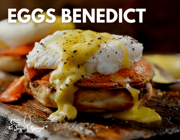 Irish Eggs Benedict & Brioche French Toast: Brunch! - The Joyful Gourmet