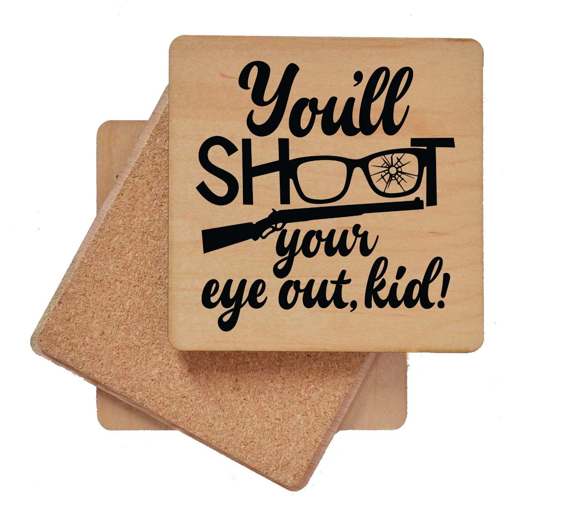 Wood Coaster Youll Shoot Your Eye Out The Joyful Gourmet