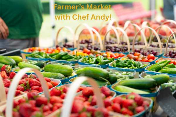 Farmer's Market Dinner with Chef Andrew Kelly - The Joyful Gourmet